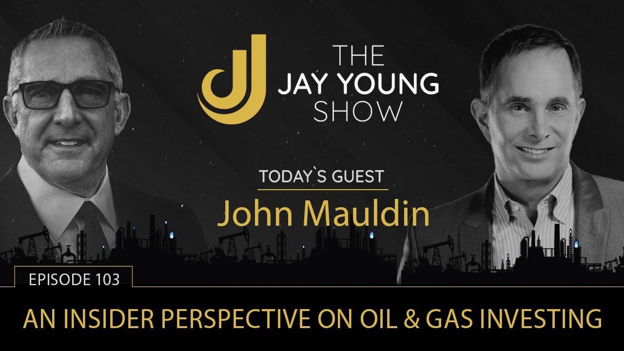 Ep. 103: An Insider Perspective on Oil & Gas Investing with Economist John F. Mauldin - King ...