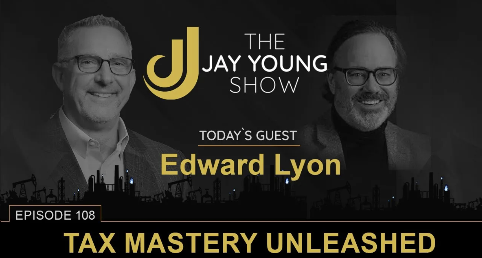 Ep. 108 : Tax Mastery Unleashed: Ed Lyon Reveals the Art of Legal ...